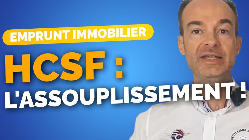 HCSF : L'Assouplissement des Critères d'Endettement Investisseurs